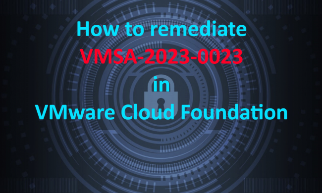 How to remediate VMSA-2023-0023 in VCF | spineoneup.com
